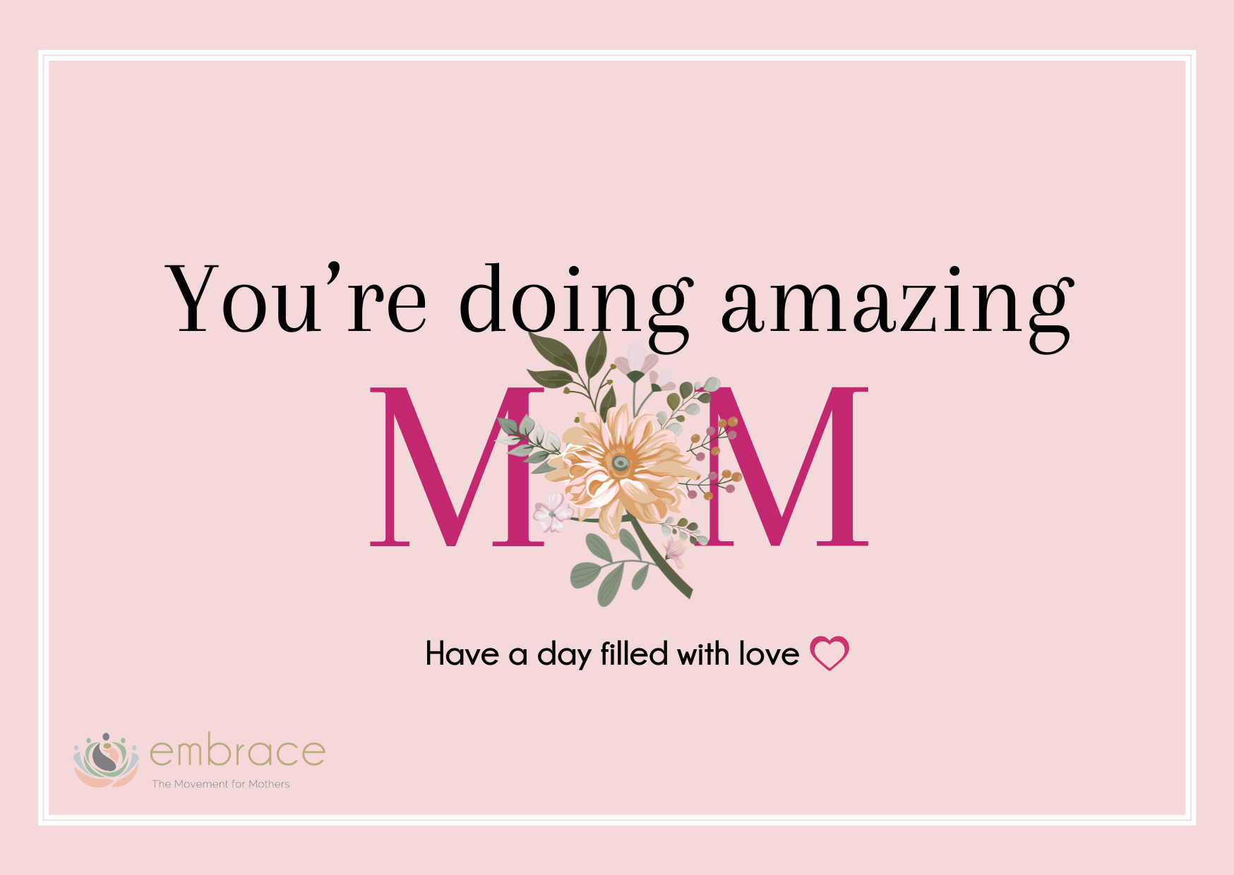 Happy Mothers' Day: You're Doing Amazing - Embrace